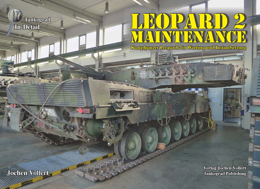LEOPARD 2 MAINTENANCE - TANKOGRAD Publishing - Verlag Jochen Vollert ...